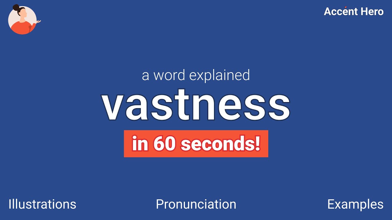 VASTNESS - Meaning and Pronunciation - YouTube