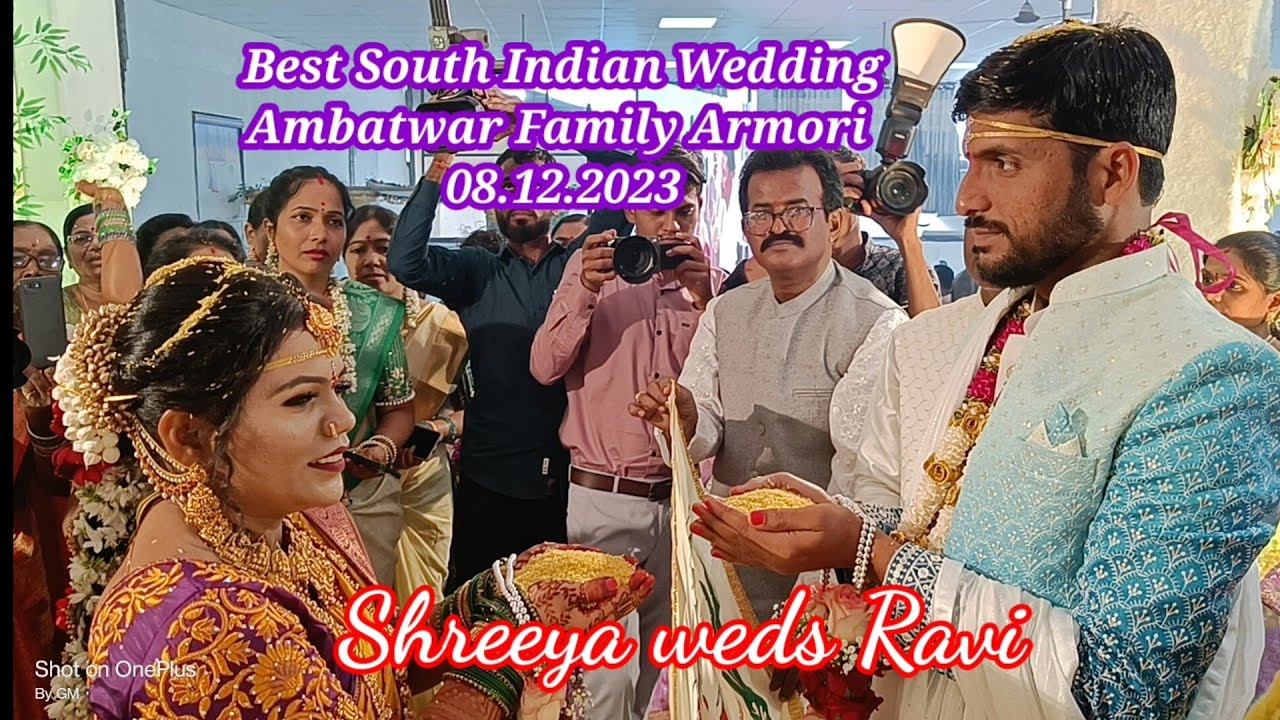 Best South Indian Wedding / Shreeya weds Ravi / Ambatwar Family Armori ...