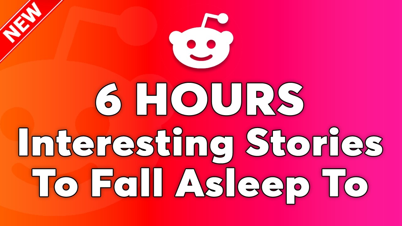 6 HOURS Of Reddit Stories To Fall Asleep To | Feel-Good Reddit ...