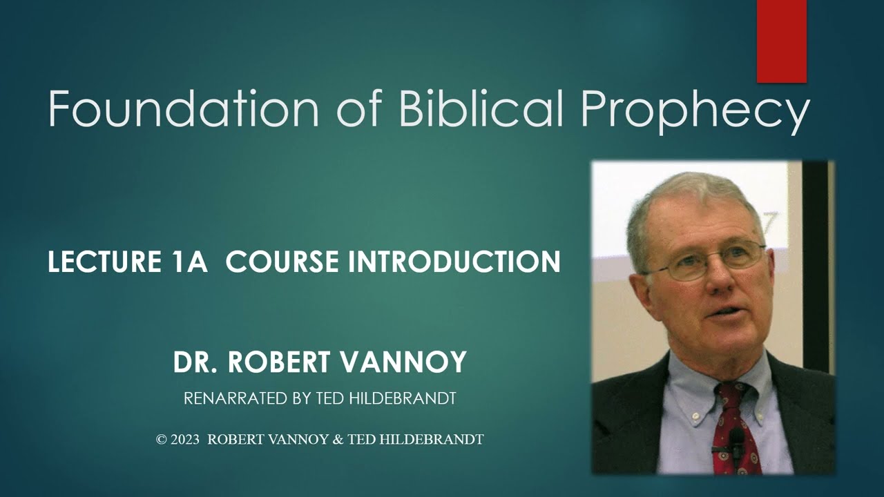 Dr. Robert Vannoy, Foundations of Biblical Prophecy: Syllabus ...