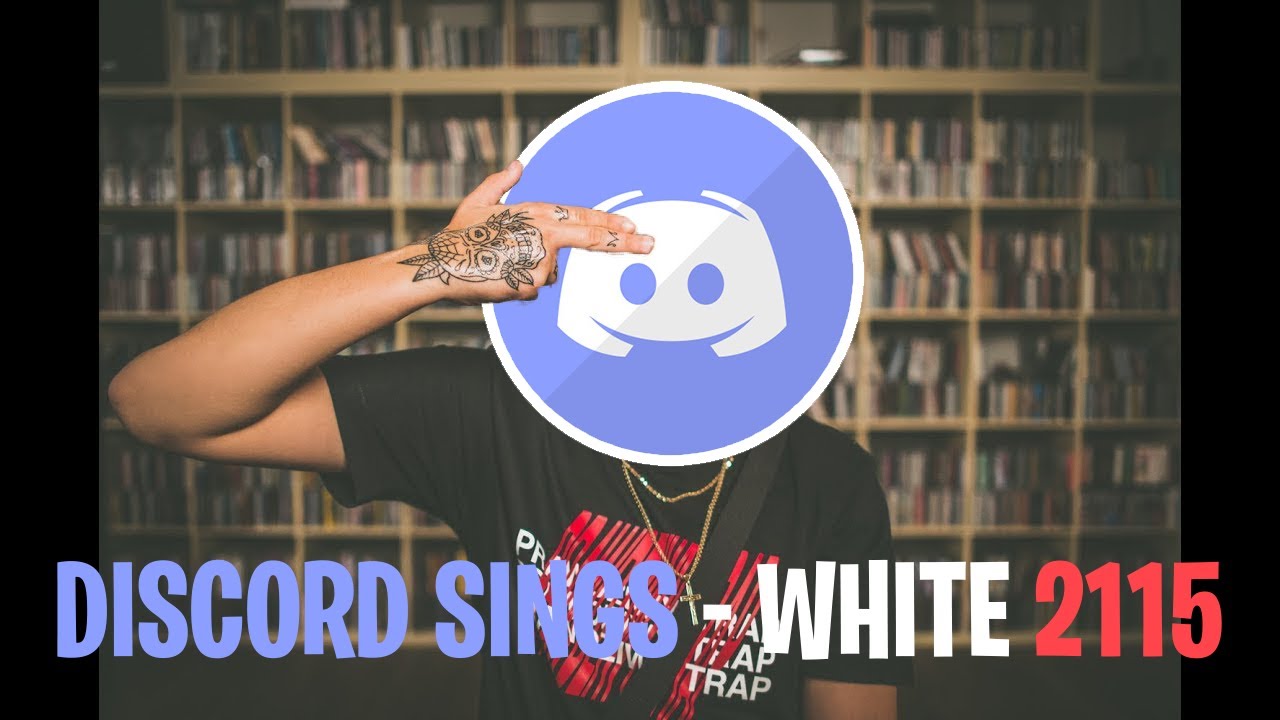 Discord Sings: WHITE 2115 😎🤙 - YouTube