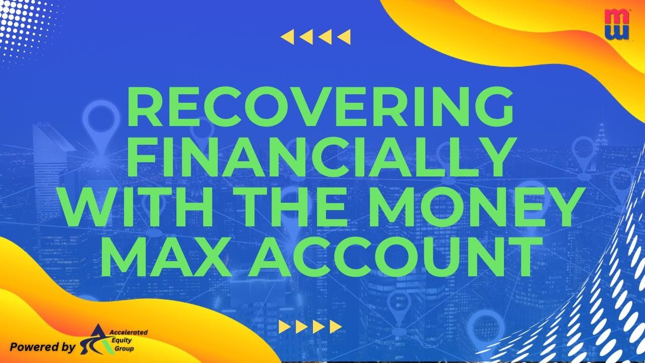 Recovering Financially With the Money Max Account - YouTube