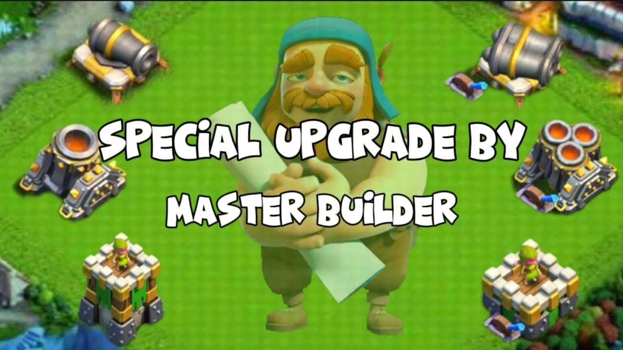 Special Upgrade By Master Builder || Clash of Clans || - YouTube