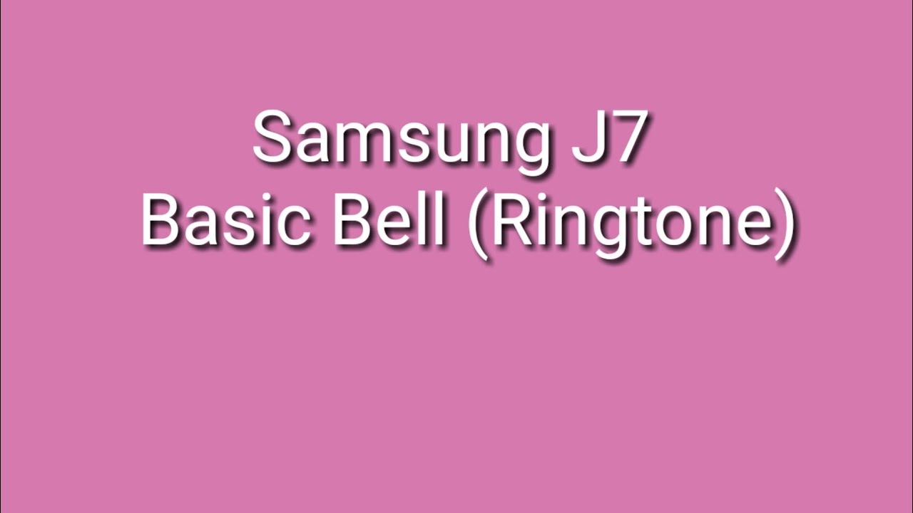 Samsung Ringtone | Samsung J7 Basic Bell (Ringtone) | Samsung Mobile ...