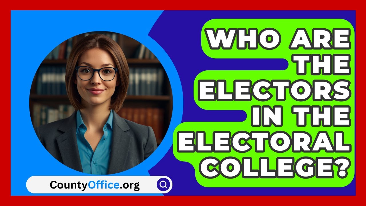 Who Are the Electors in the Electoral College? | CountyOffice.org - YouTube