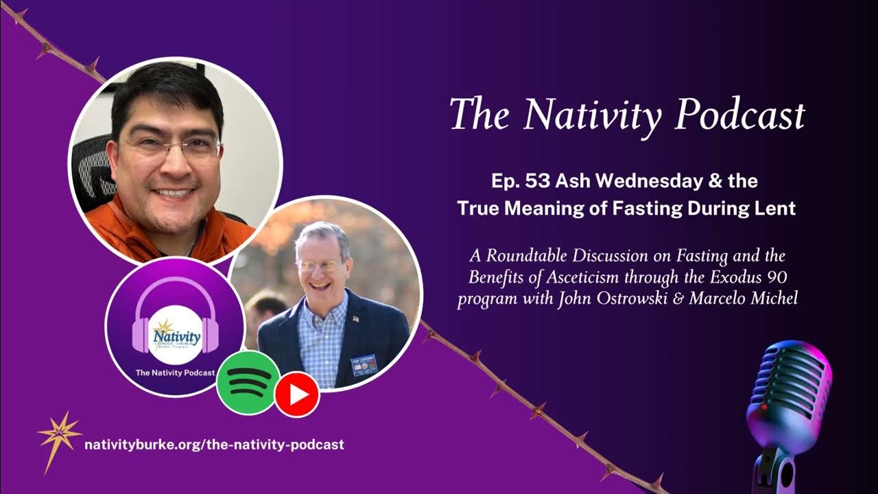The Nativity Podcast Ep. 53 | Ash Wednesday & the True Meaning of Fasting - YouTube