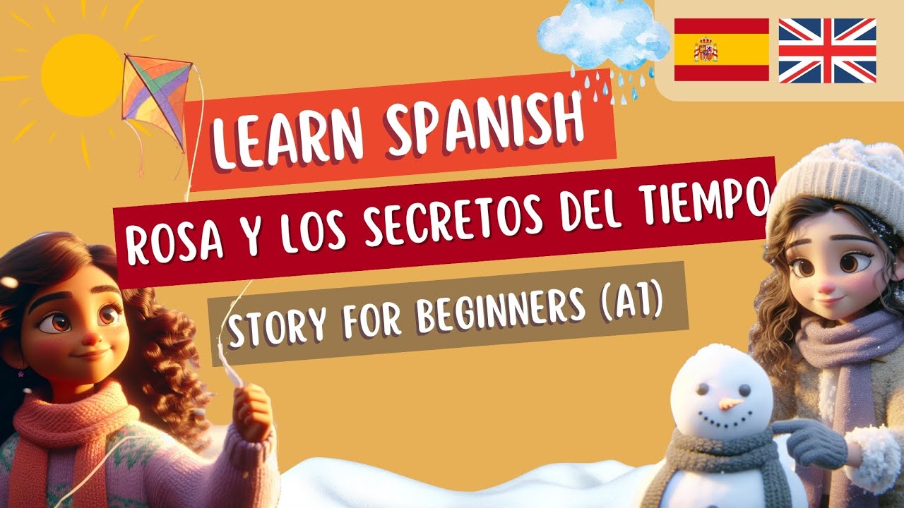 Learn Spanish with a Short Story | 'Rosa y Los Secretos del Tiempo ...