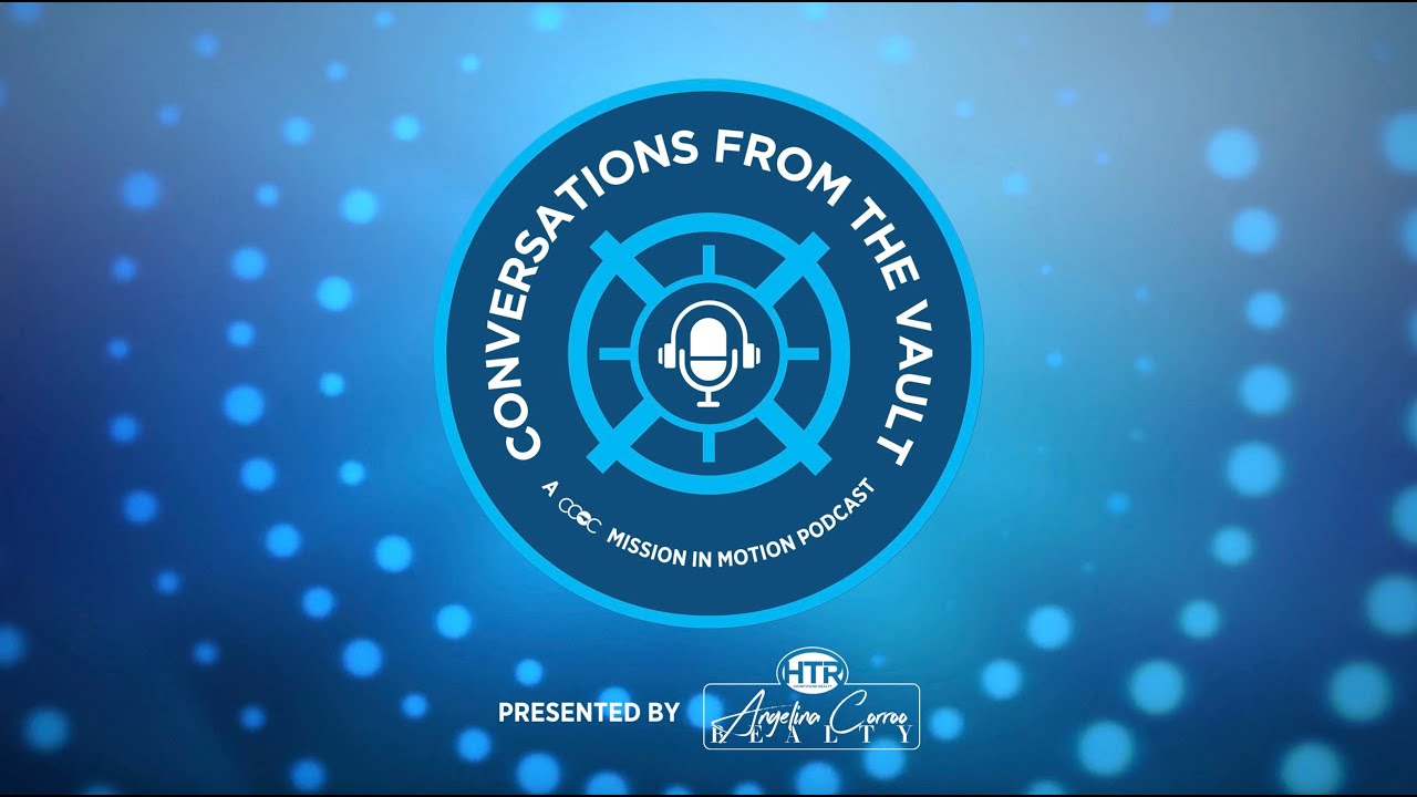 Ep. 1 | JAN 2023 | Conversations From The Vault: A CCOC Mission in ...