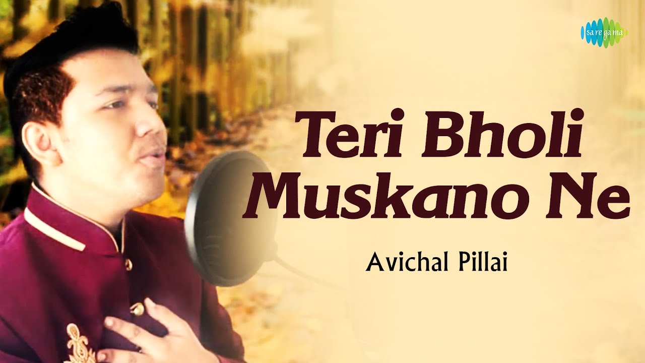 Teri Bholi Muskano Ne | Avichal Pillai | Hindi Cover Song | Saregama ...