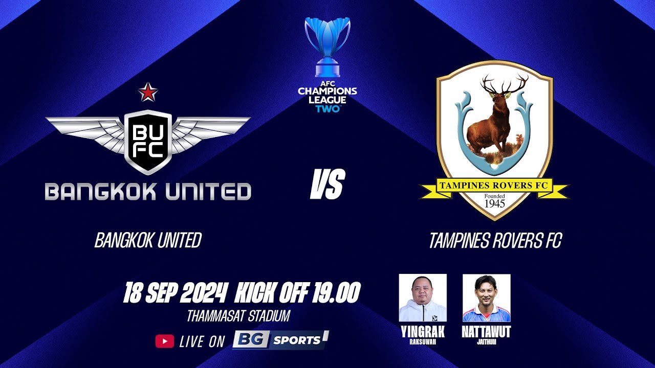 LIVE : Bangkok United (THA) vs Tampines Rovers FC (SGP) | AFC Champions ...