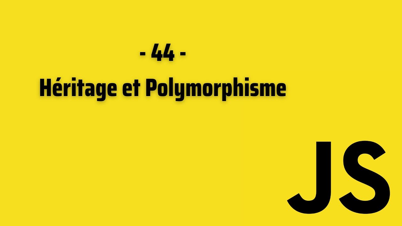 JavaScript 44 - Héritage et Polymorphisme (أسس لغة جافاسكريبت) - YouTube