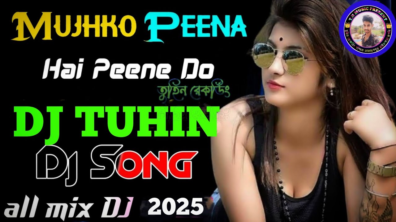MUJHKO PEENA Hai Peene Do DJ SONG 💥 dj remix song mujhko peena hai ...