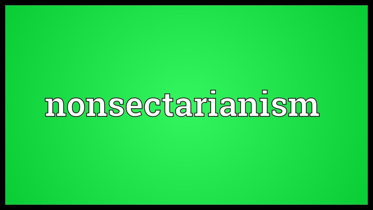 Nonsectarianism Meaning - YouTube