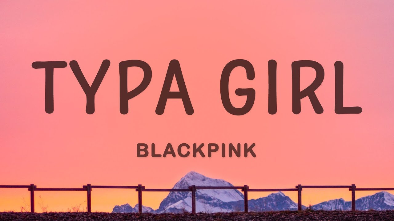 BLACKPINK - Typa Girl (Lyrics) |25min Version - YouTube