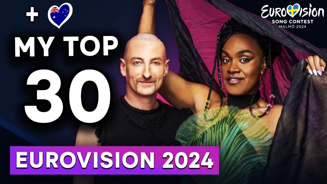 Eurovision 2024 - My Top 30 (AUSTRALIA) - YouTube