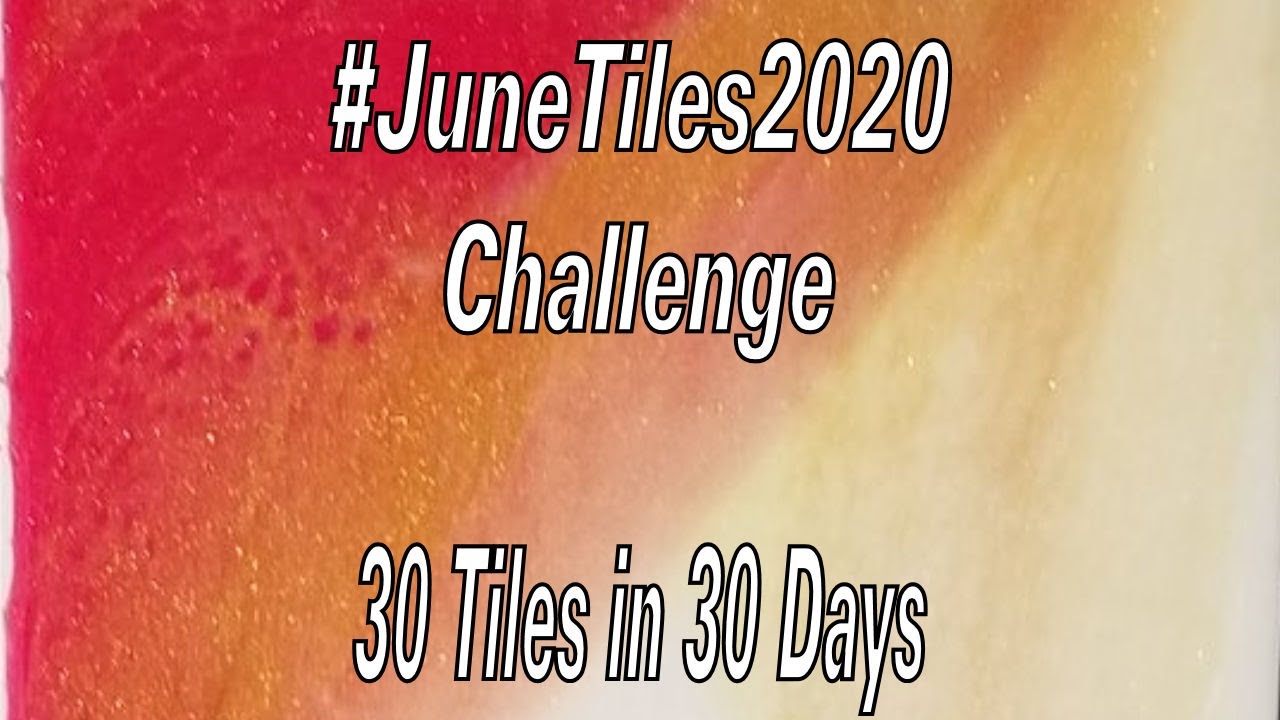June Tiles Challenge Tile 21 Plus A Look Back At The First 20 - YouTube