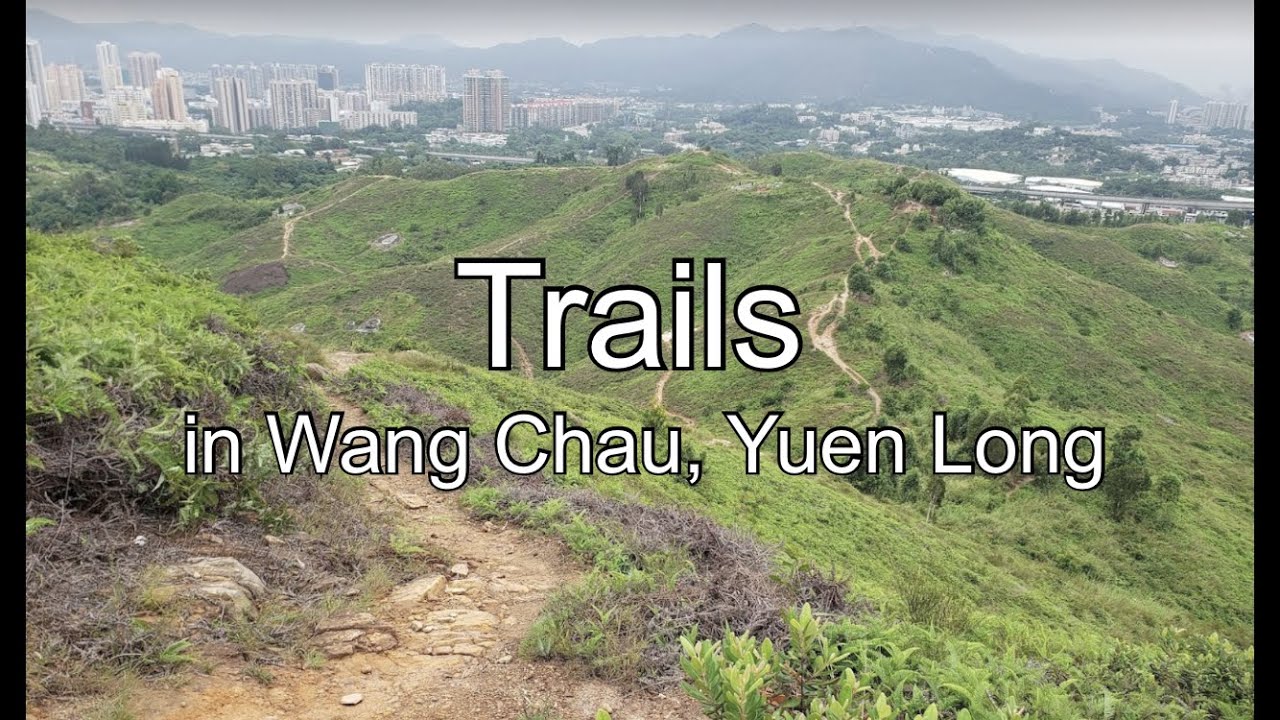 Trails in Wang Chau, Yuen Long - YouTube