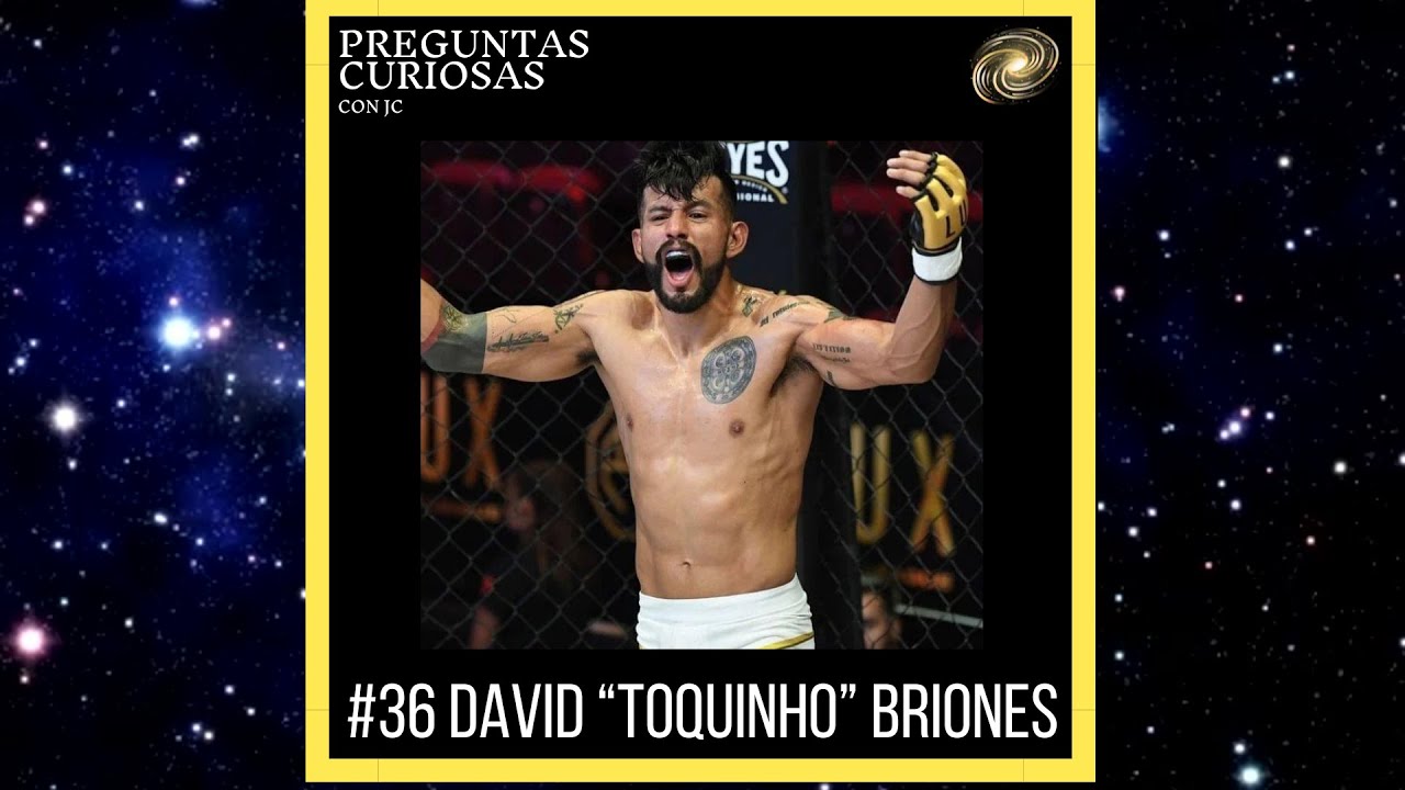 #36 David “Toquinho” Briones: Peleador Profesional de MMA y Cinta Negra ...