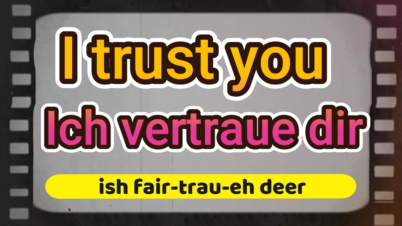 How to say " i trust you " in German - Pronounce " Ich vertraue dir ...