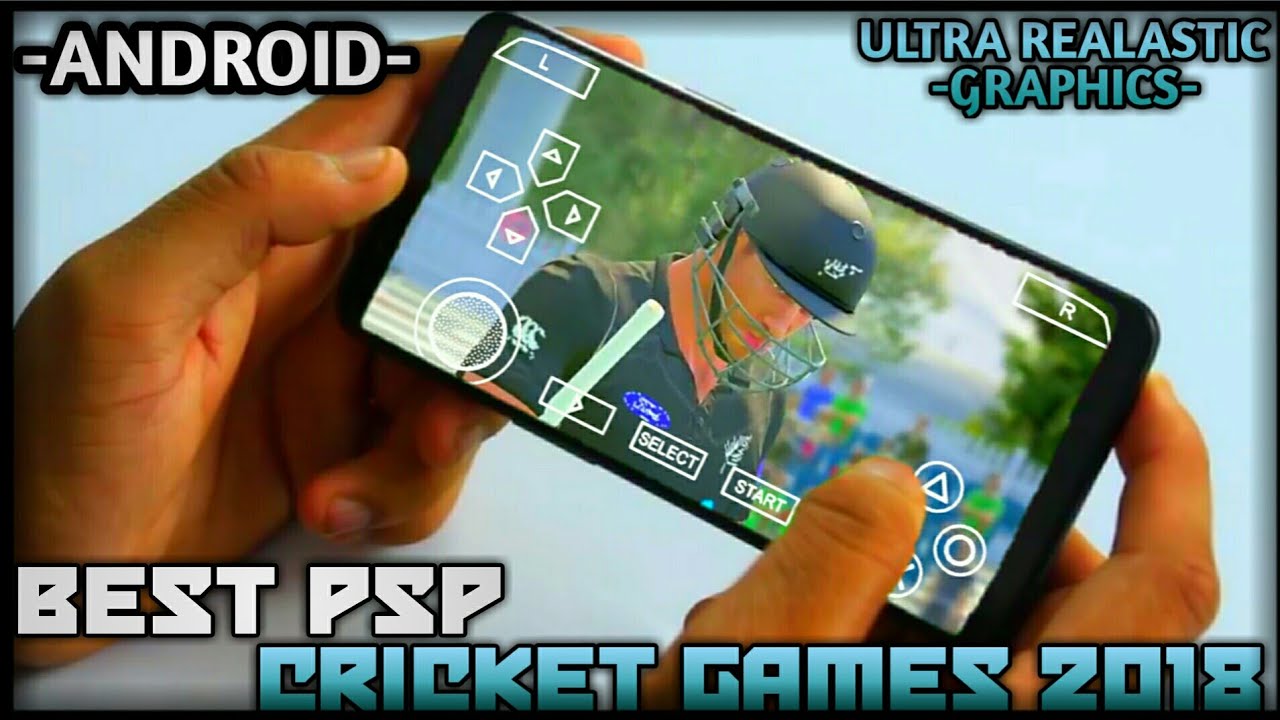 TOP-3 BEST PSP CRICKET GAMES OF 2018 FOR ANDROID WITH HD GRAPHICS ...