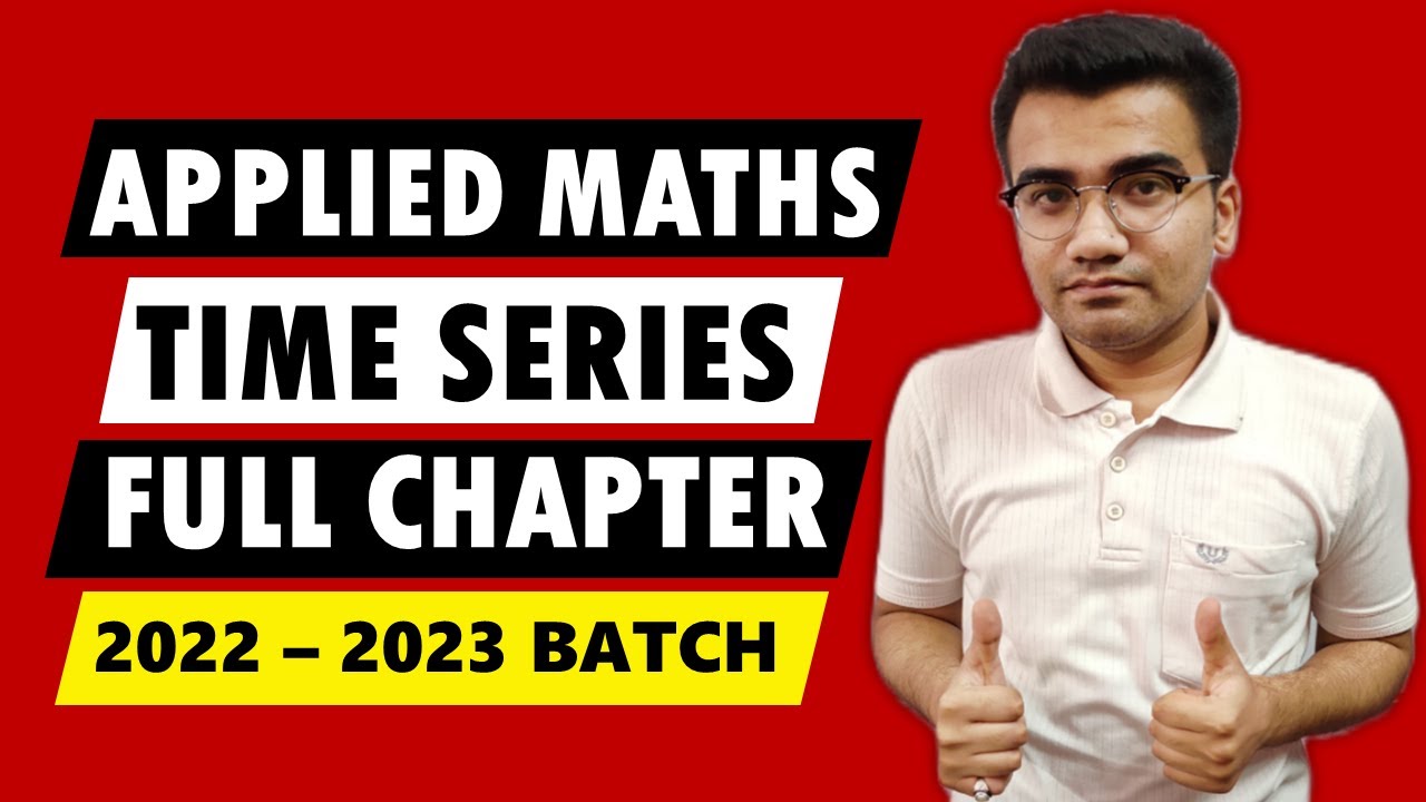 Complete Time Series Class 12 Applied Mathematics | Time Series Applied ...