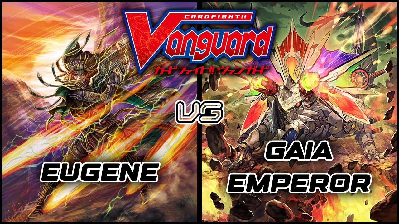 Eugene (Kagero) vs Gaia Emperor (Tachikaze) | Cardfight!! Vanguard ...