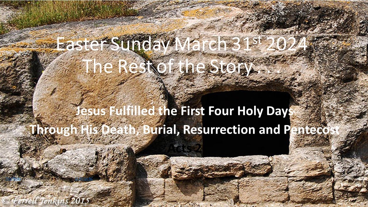Easter Sunday March 31st 2024 The Rest of the Story . . . - YouTube