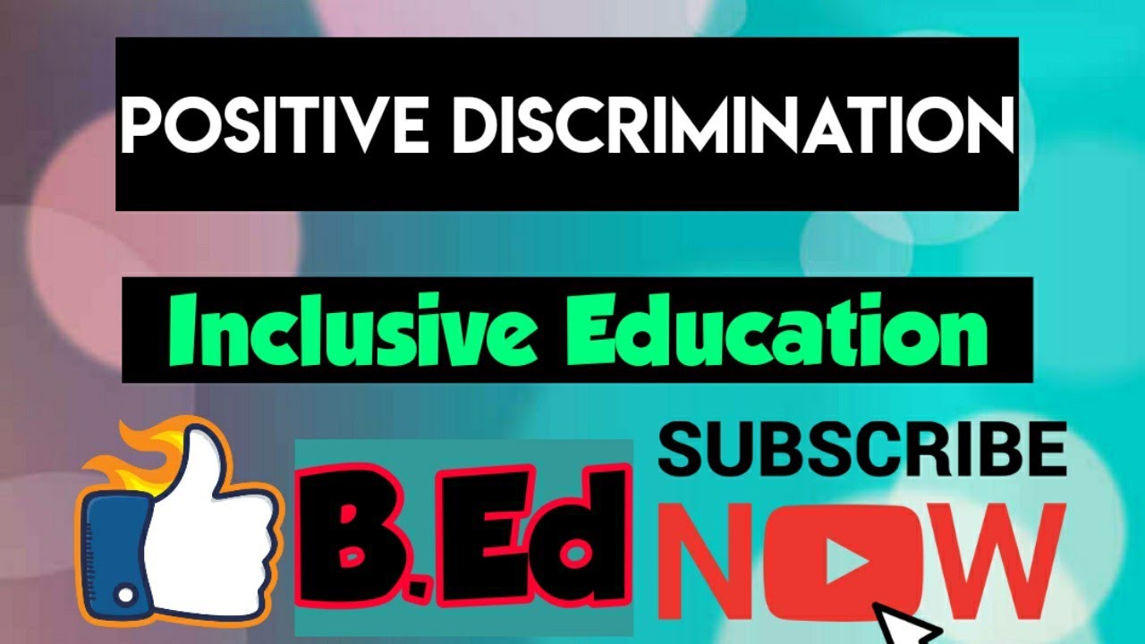 What is Positive discrimination - Inclusive Education - YouTube