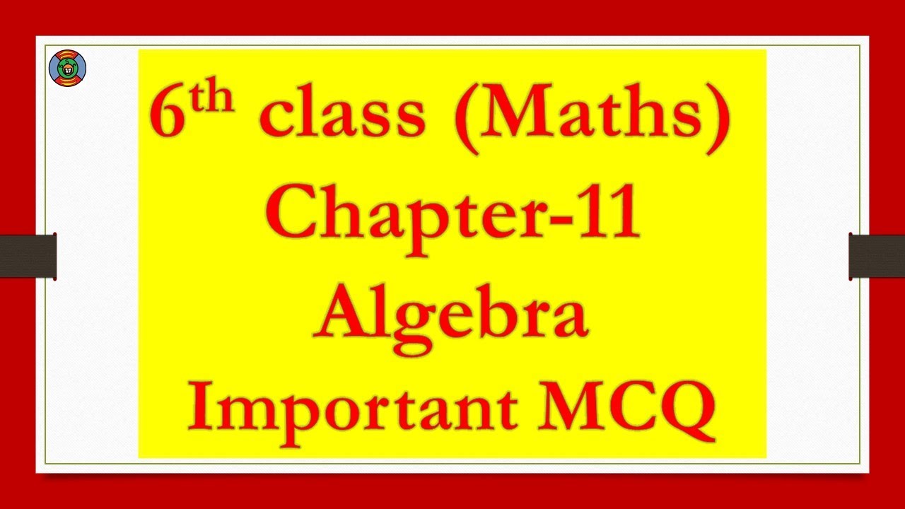 6th Class Maths Important MCQ Chapter 11, Algebra - YouTube