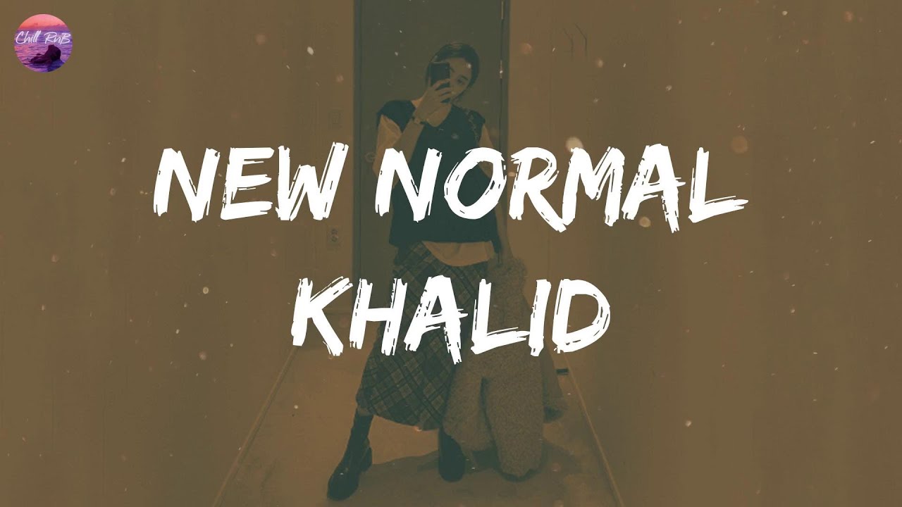 Khalid - New Normal (Lyric Video) - YouTube