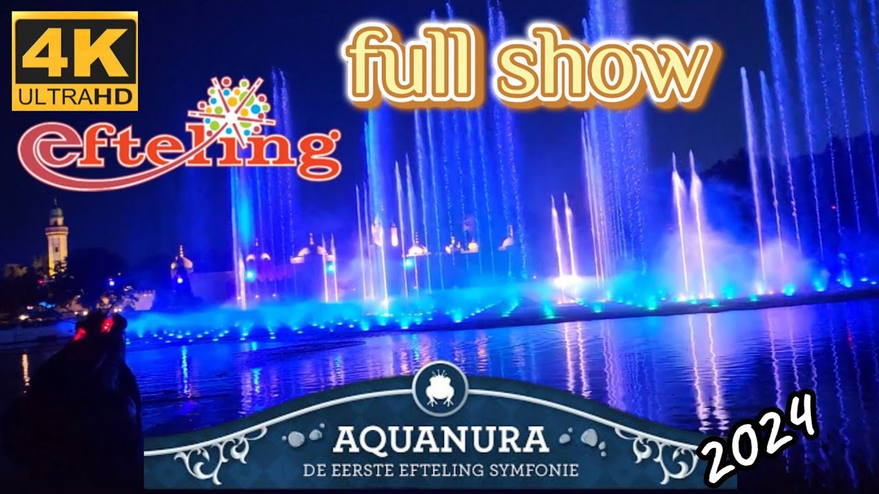 4K-NEW Aquanura water fountain show| Efteling | FULL PERFORMANCE | The ...