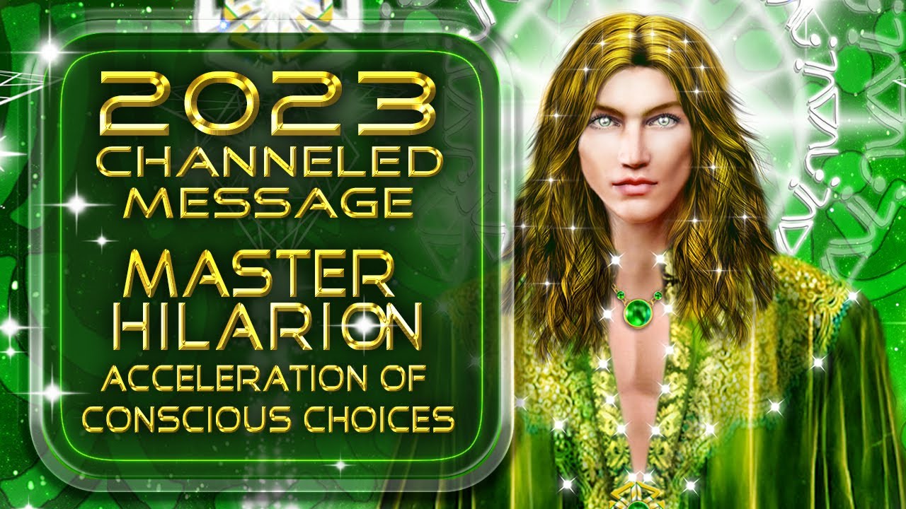 2023 Ascended Master Hilarion Channeled Message, Acceleration of ...