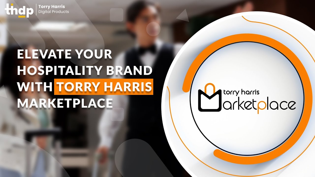Elevate Your Hospitality Brand with Torry Harris Marketplace - YouTube