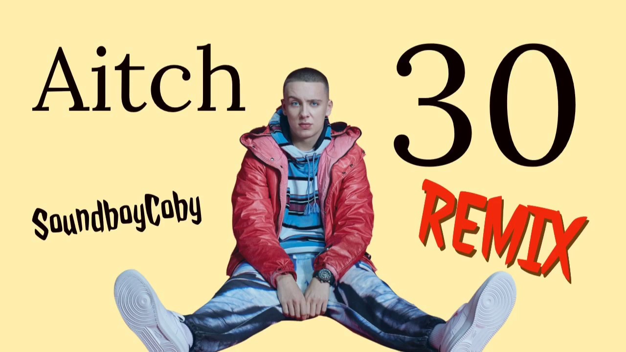 Aitch - 30 (SoundboyCobyRemix) 2020 - YouTube