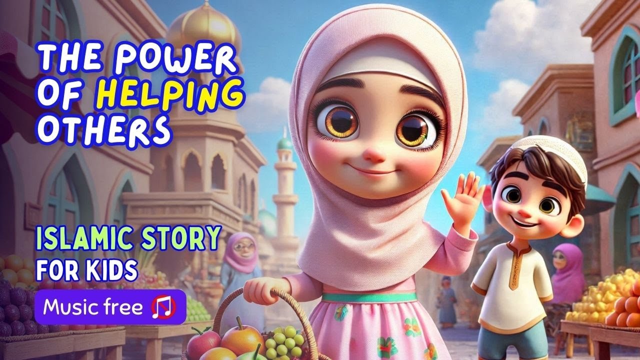 The Power of Helping Others | Mini Muslim Stories | Islamic Bedtime ...