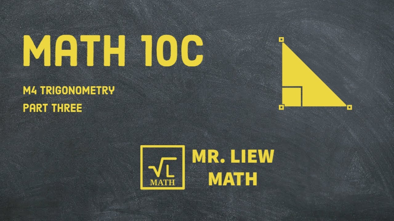 Math 10C: M4 Trigonometry Part Three - YouTube