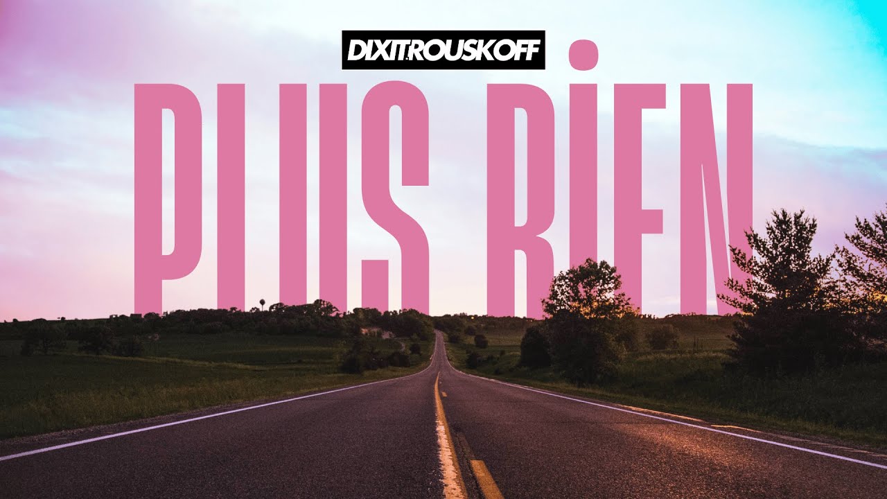 Plus rien - Dixit Rouskoff - SONG / Music [Lyrics] 2025 / Music🎵 ️ 🖤 🔥 ...