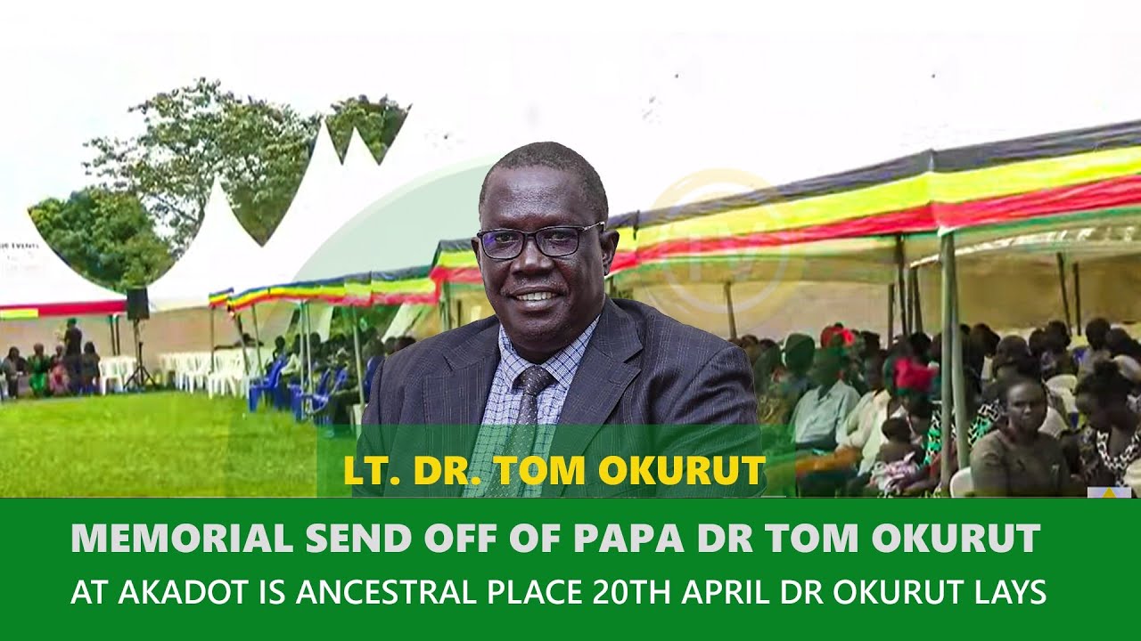 The Memorial Send off of Dr Tom Okurut former ED NEMA in Kumi Mukongoro ...