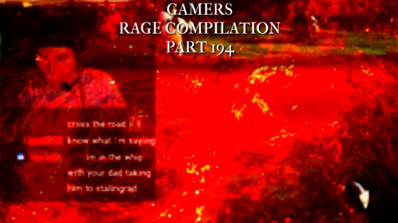 Gamers Rage Compilation Part 194 - YouTube