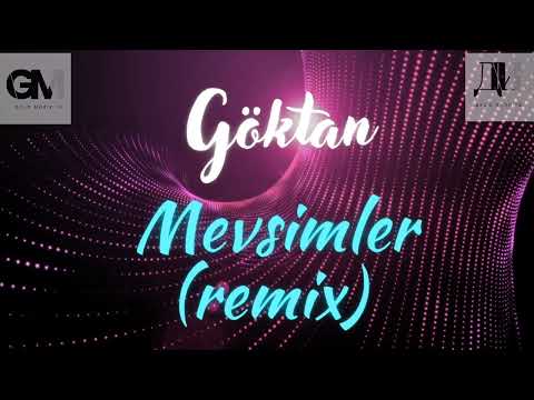 Göktan - Mevsimler (Remix) 