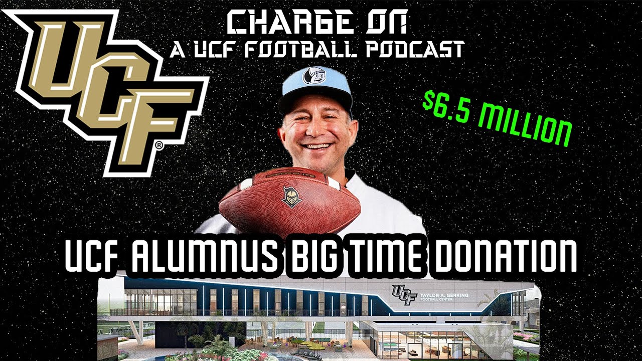Charge On Ep.105- UCF receives largest single cash pledge in UCF ...