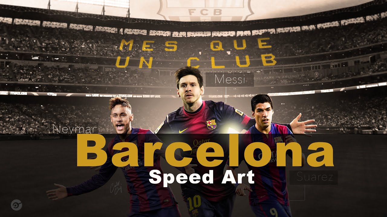 Barca - Mes Que Un Club Speed Art - YouTube