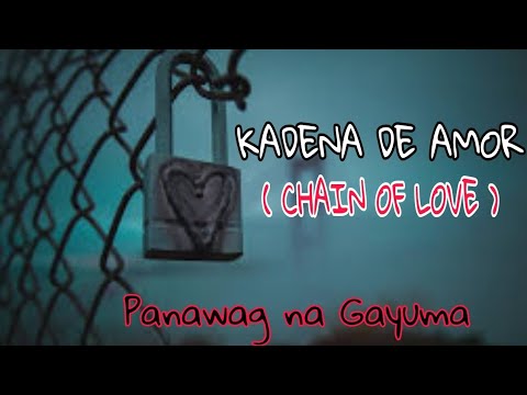 PANAWAG NA GAYUMA ( KADENA DE AMOR )/LIHIM AT KAALAMAN - YouTube