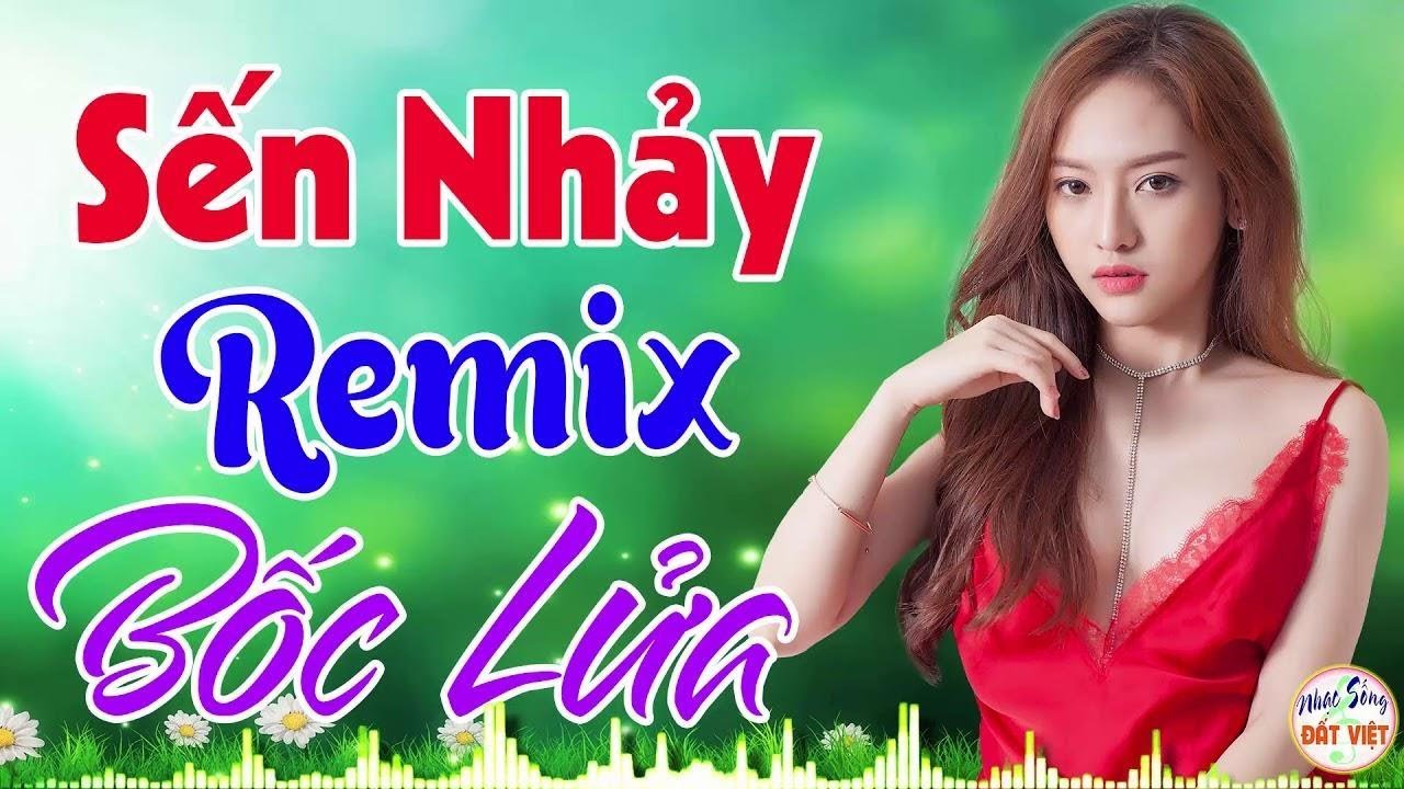 Nhạc Sống Remix 2019 - NONSTOP Sến Nhảy Remix Bốc Lửa - LK Nhạc Sống Hà ...