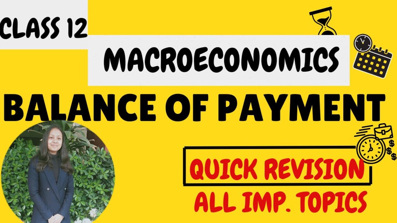 Class 12th | Macroeconomics | Balance of Payment | All important topics ...