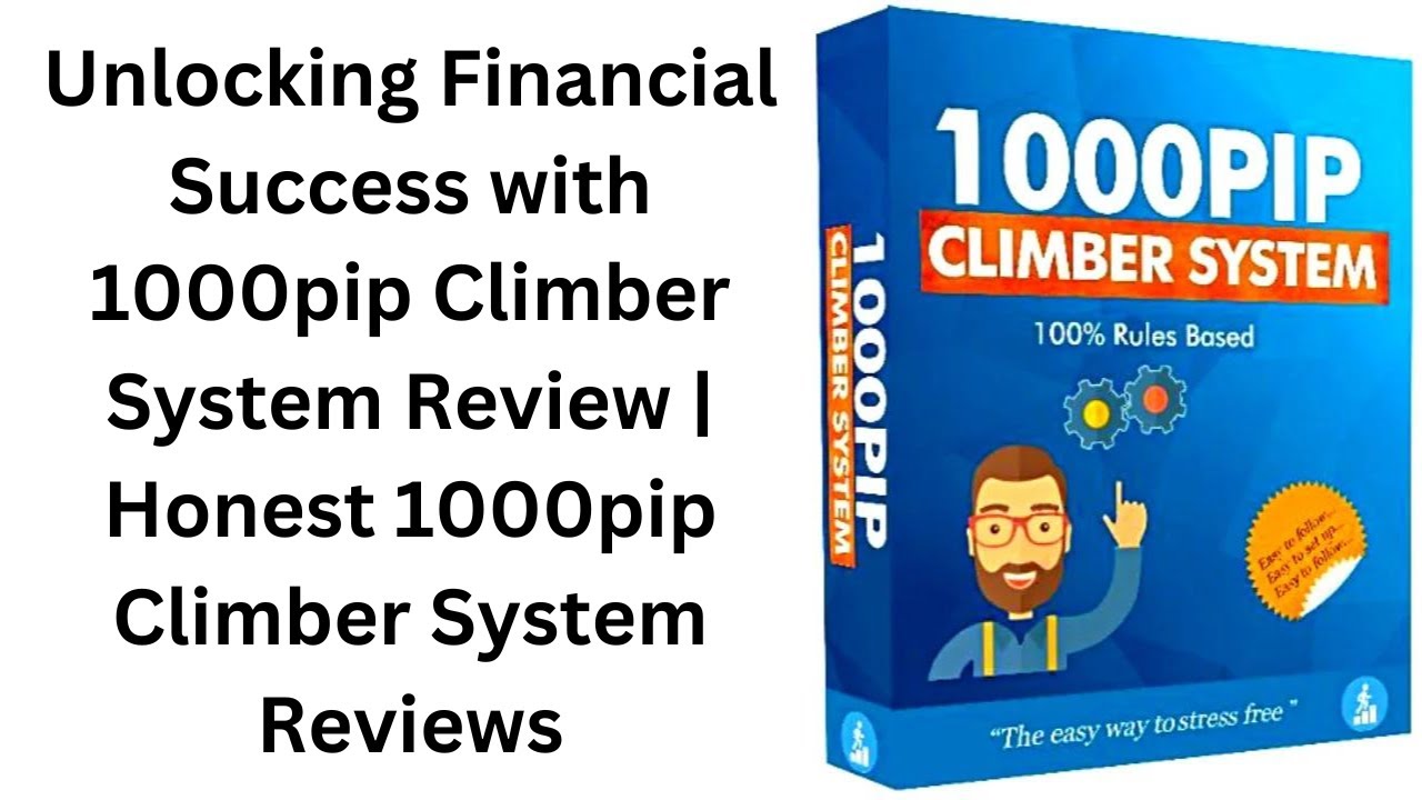 Unlocking Financial Success with 1000pip Climber System Review Honest ...