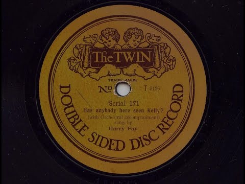 Harry Fay 'Has Anybody Here Seen Kelly?' Original 1909 Acoustic 78 rpm