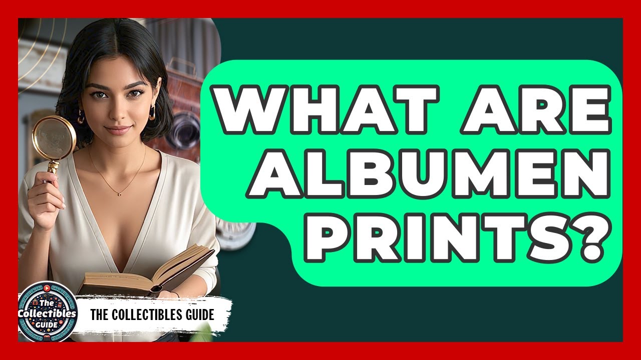 What Are Albumen Prints? - The Collectibles Guide - YouTube