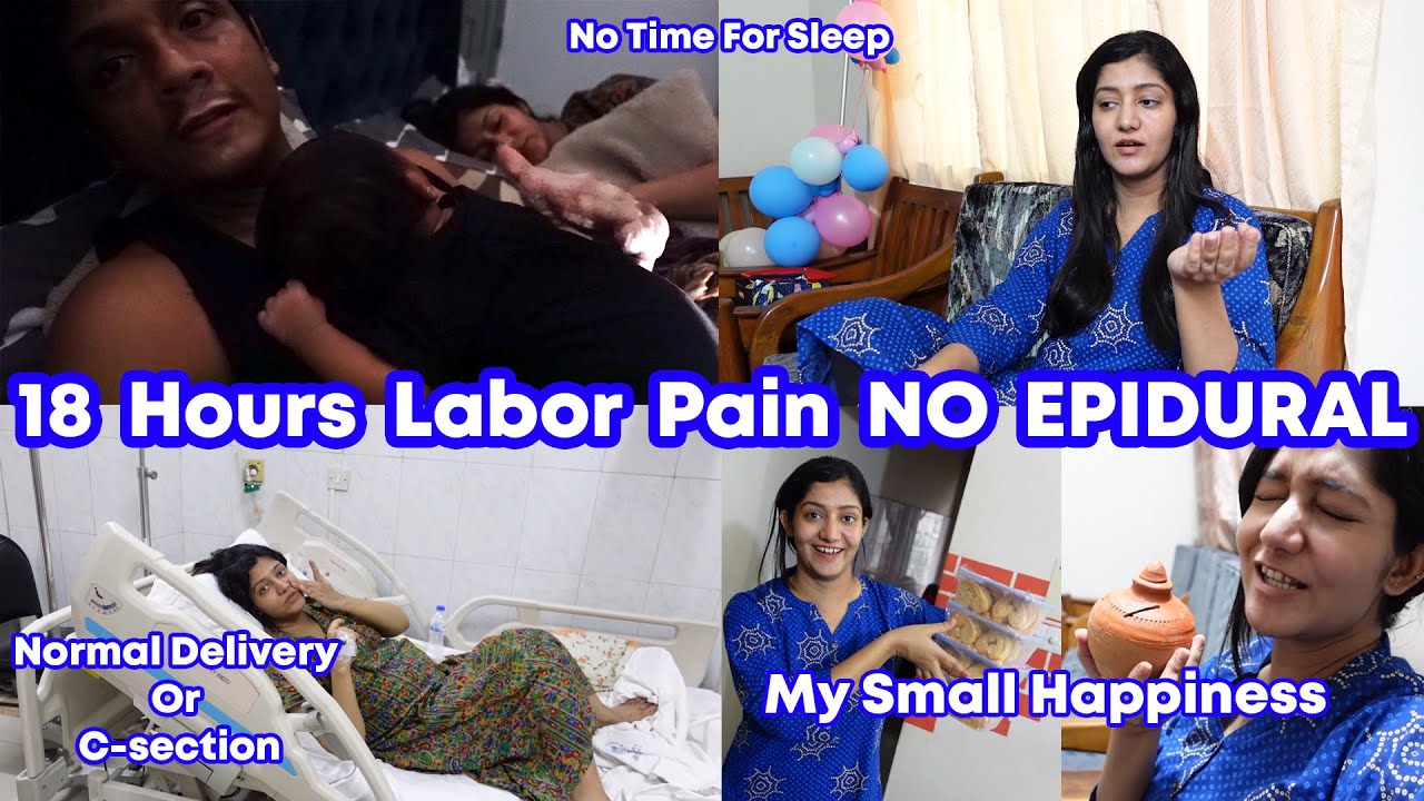 18 Hours Labor Pain 😭 NO EPIDURAL || Normal Delivery Or C-section ...