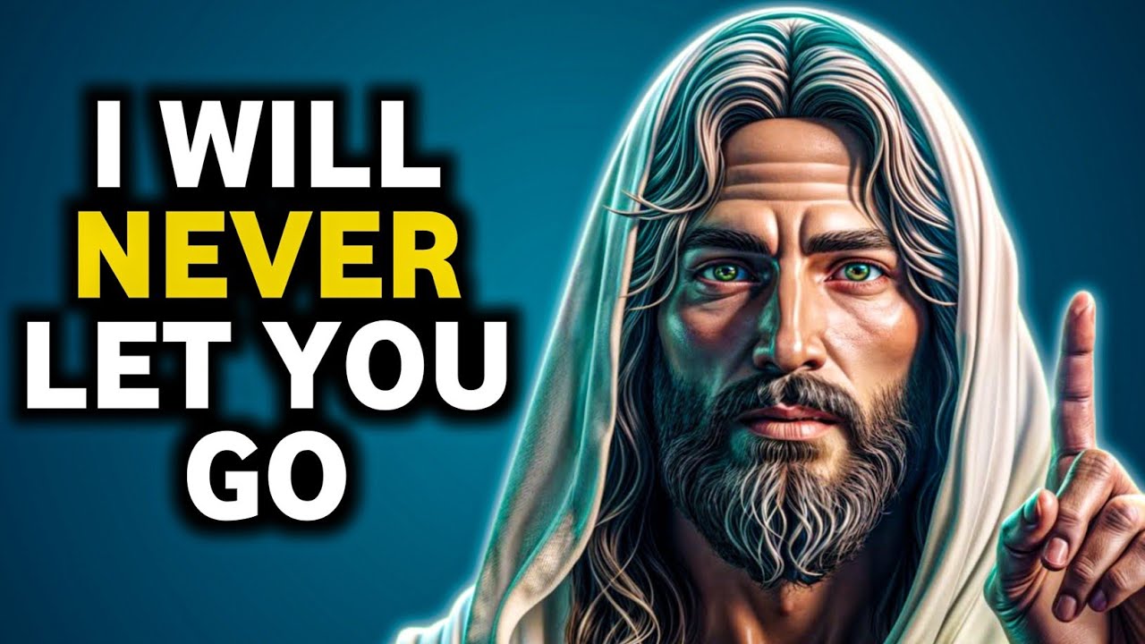 I will Never let you go | God Message Today | God Message for You Today ...